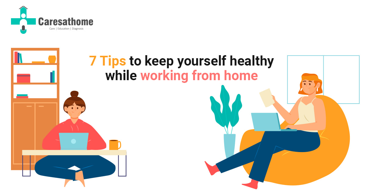 7 Tips to Keep Yourself Healthy While Working From Home – Cares at Home ...